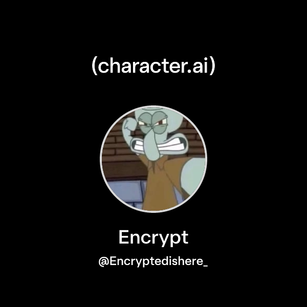 Encrypt (@Encryptedishere_) | character.ai | AI Chat, Reimagined–Your ...