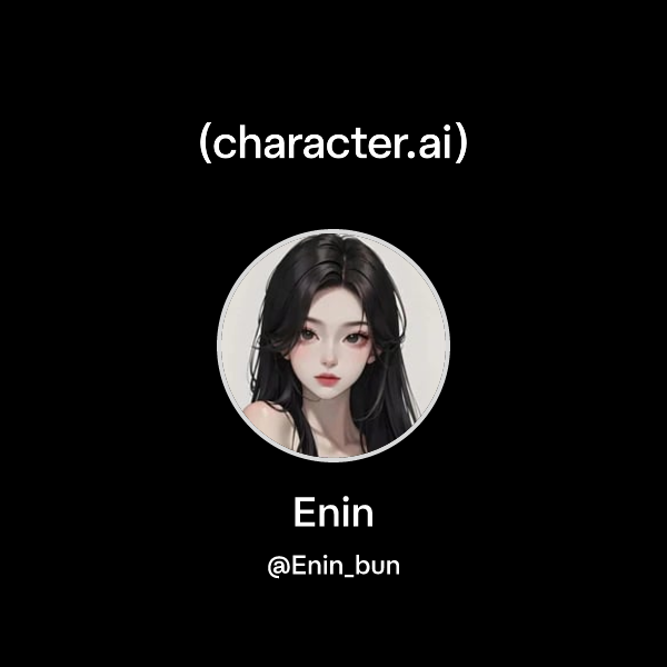 Enin (@Enin_bun) | character.ai | AI Chat, Reimagined–Your Words. Your ...
