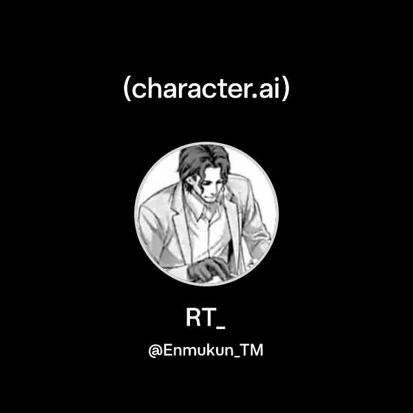 RT_ (@Enmukun_TM) | character.ai | AI Chat, Reimagined–Your Words. Your World.