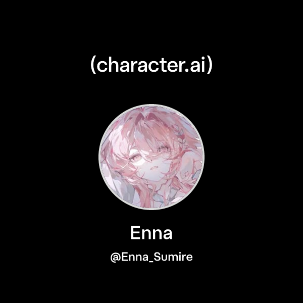 Enna (@Enna_Sumire) | character.ai | Personalized AI for every moment ...