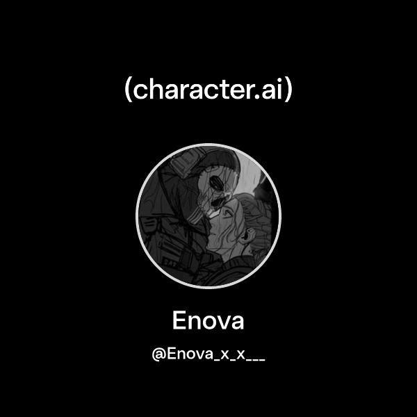 Enova (@Enova_x_x___) | character.ai | AI Chat, Reimagined–Your Words ...
