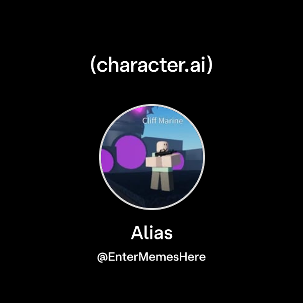 Alias (@EnterMemesHere) | character.ai | AI Chat, Reimagined–Your Words ...
