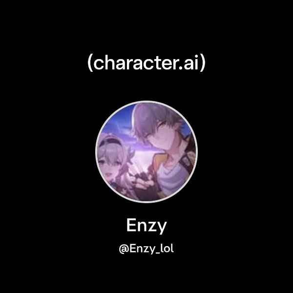 Enzy (@Enzy_lol) | character.ai | AI Chat, Reimagined–Your Words. Your ...