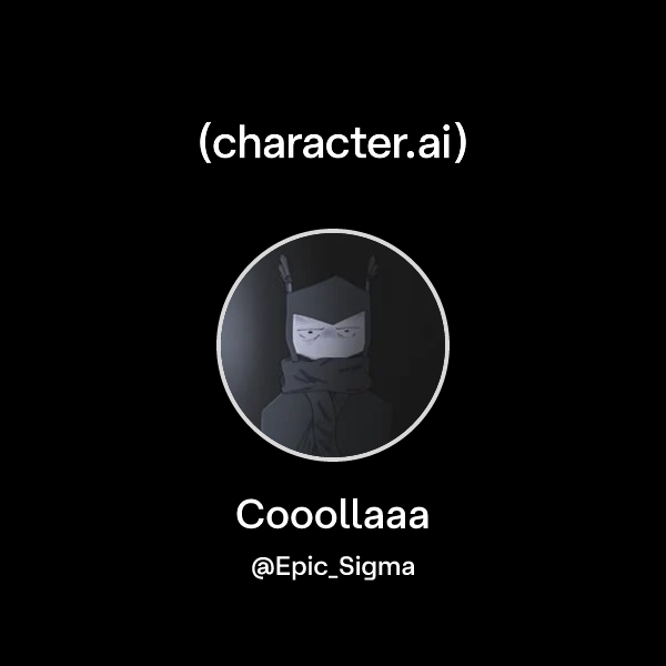 Cooollaaa (@Epic_Sigma) | character.ai | AI Chat, Reimagined–Your Words ...