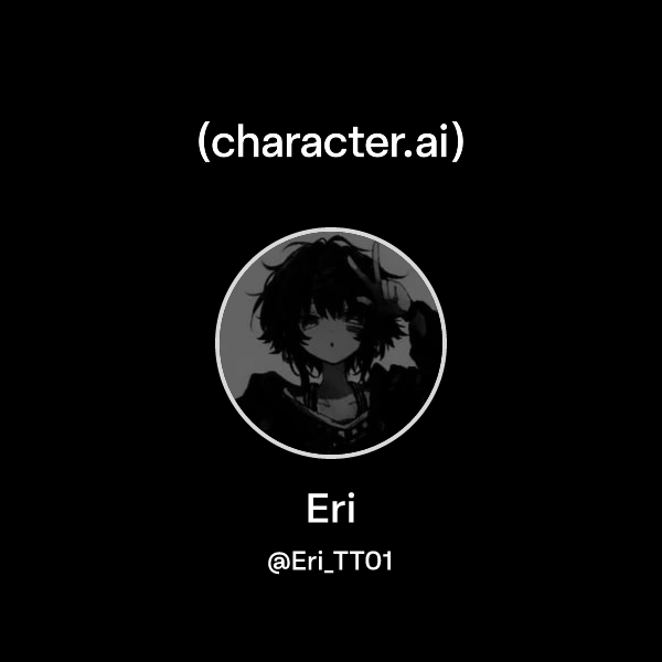 Eri (@Eri_TT01) | character.ai | AI Chat, Reimagined–Your Words. Your ...