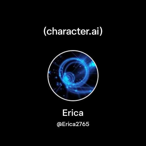 Erica (@Erica2765) | character.ai | AI Chat, Reimagined–Your Words ...
