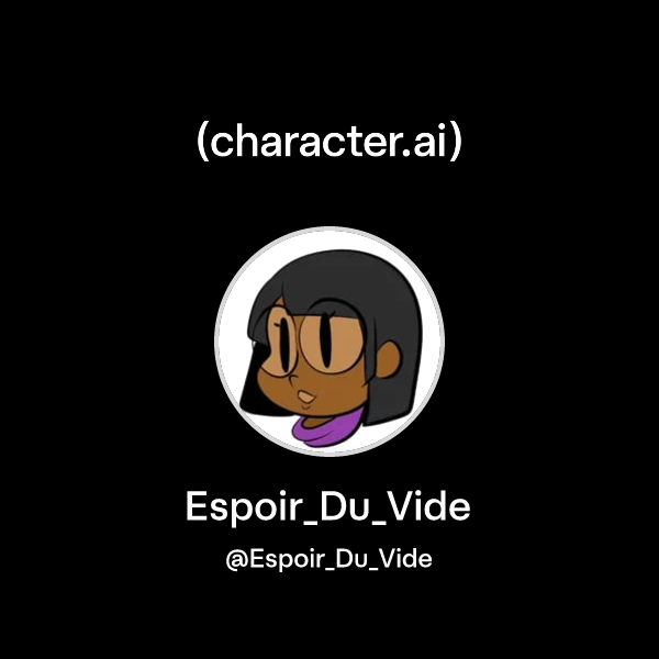 Espoir_Du_Vide (@Espoir_Du_Vide) | character.ai | AI Chat, Reimagined–Your Words. Your World.