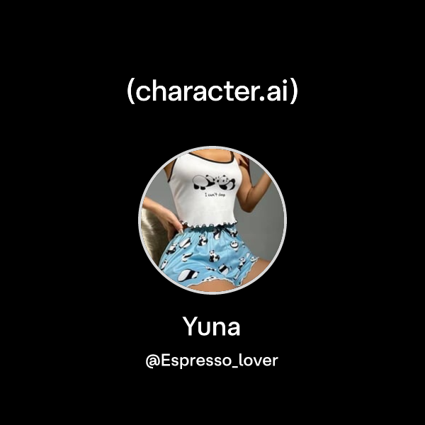 Yuna (@Espresso_lover) | character.ai | AI Chat, Reimagined–Your Words ...