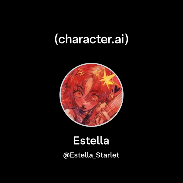 Estella (@Estella_Starlet) | character.ai | AI Chat, Reimagined–Your Words. Your World.