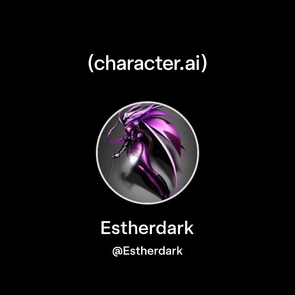 Estherdark (@Estherdark) | character.ai | Personalized AI for every ...