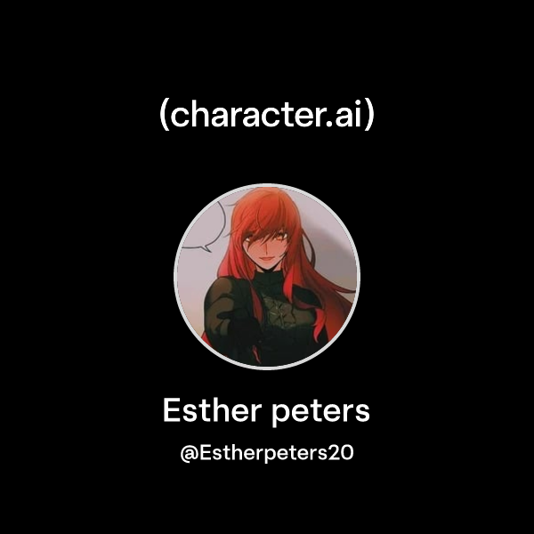 Esther peters (@Estherpeters20) | character.ai | Personalized AI for ...