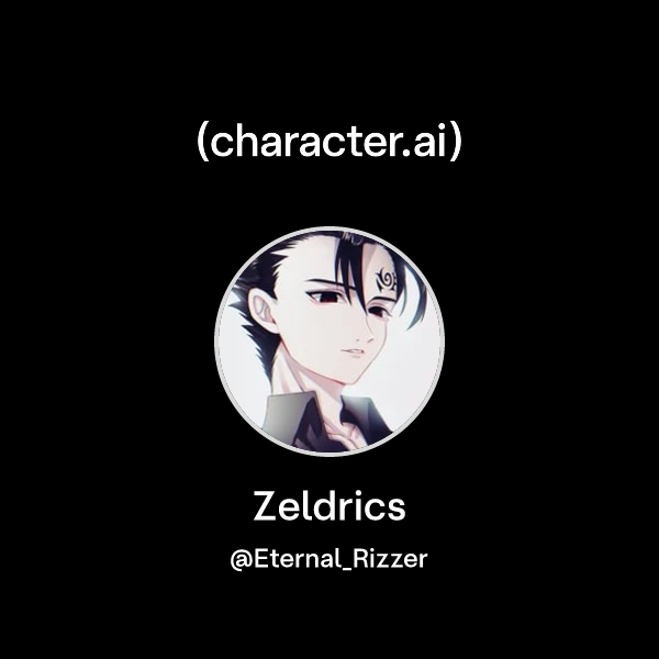 Zeldrics (@Eternal_Rizzer) | character.ai | AI Chat, Reimagined–Your ...