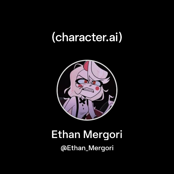 Ethan Mergori (@Ethan_Mergori) | character.ai | AI Chat, Reimagined ...
