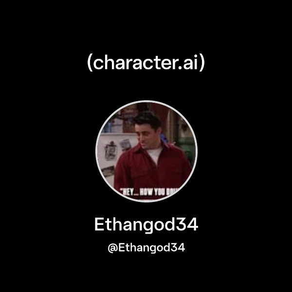 Ethangod34 (@Ethangod34) | character.ai | Personalized AI for every ...