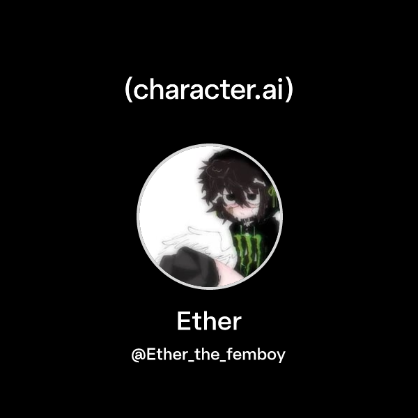 Ether (@Ether_the_femboy) | character.ai | AI Chat, Reimagined–Your Words. Your World.