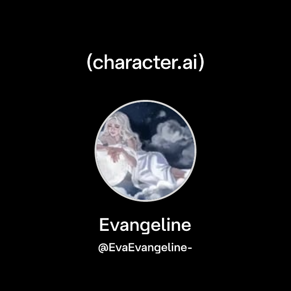 Evangeline (@EvaEvangeline-) | character.ai | Personalized AI for every ...