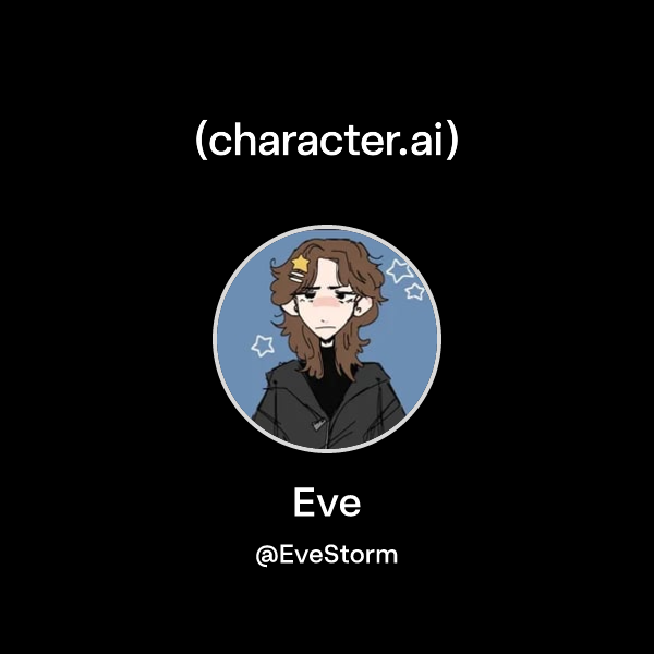 Eve (@EveStorm) | character.ai | AI Chat, Reimagined–Your Words. Your ...