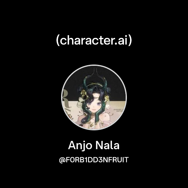 Anjo Nala (@F0RB1DD3NFRUIT) | character.ai | AI Chat, Reimagined–Your ...