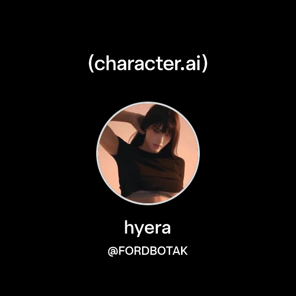 hyera (@FORDBOTAK) | character.ai | AI Chat, Reimagined–Your Words ...