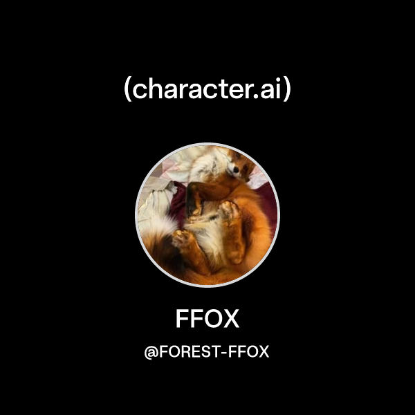 FFOX (@FOREST-FFOX) | character.ai | AI Chat, Reimagined–Your Words. Your World.