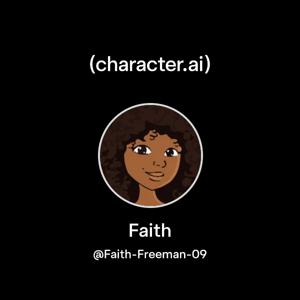 Faith (@Faith-Freeman-09) | character.ai | AI Chat, Reimagined–Your ...