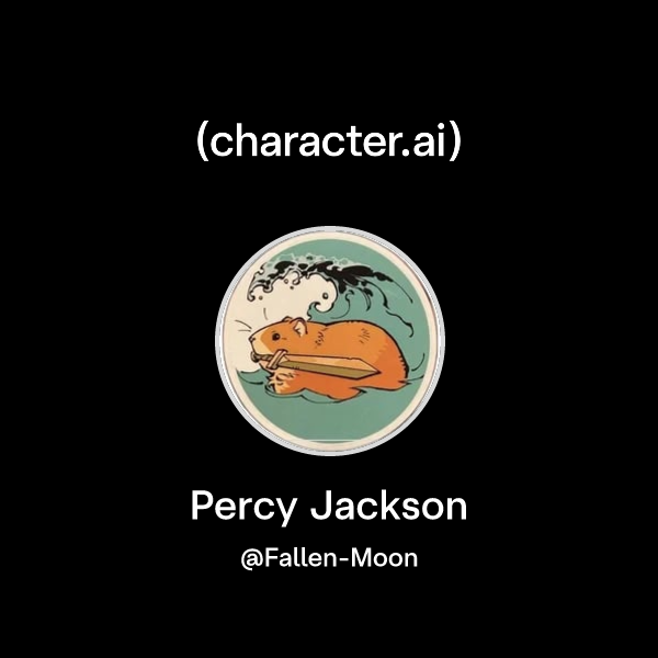 Percy Jackson (@Fallen-Moon) | character.ai | AI Chat, Reimagined–Your Words. Your World.