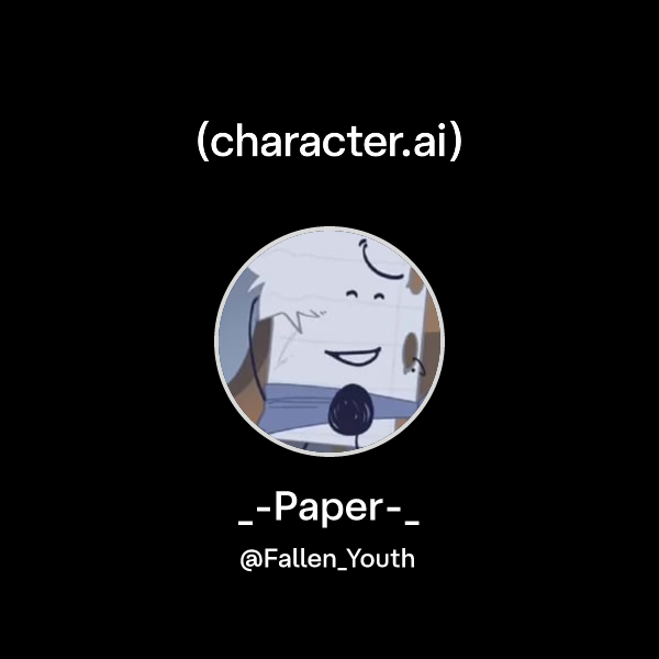 _-Paper-_ (@Fallen_Youth) | character.ai | AI Chat, Reimagined–Your ...