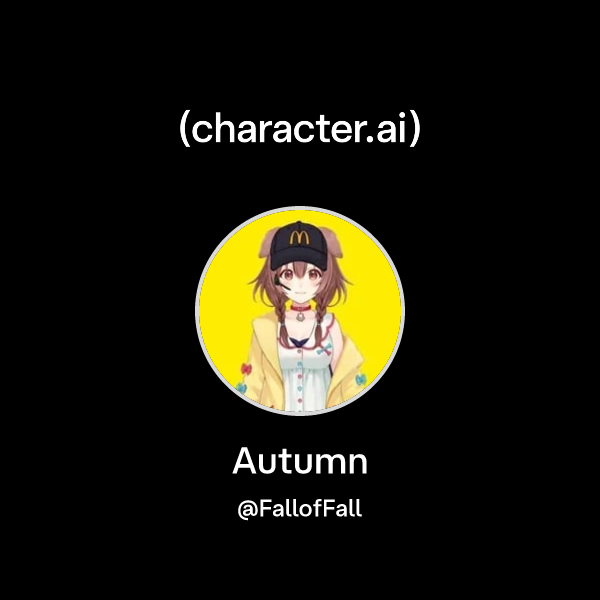 Autumn (@FallofFall) | character.ai | AI Chat, Reimagined–Your Words. Your World.