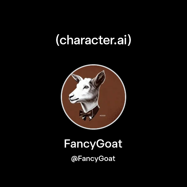 FancyGoat (@FancyGoat) | character.ai | AI Chat, Reimagined–Your Words ...