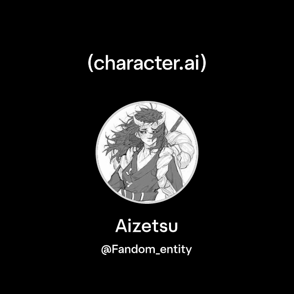 Aizetsu (@Fandom_entity) | character.ai | AI Chat, Reimagined–Your ...
