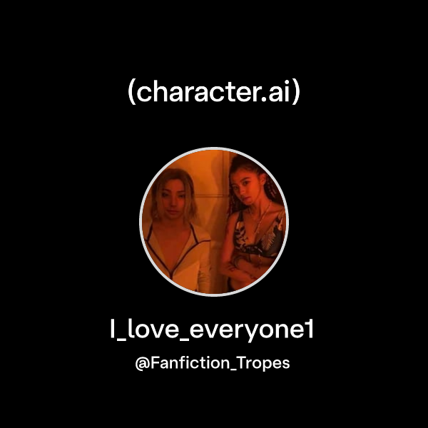 I_love_everyone1 (@Fanfiction_Tropes) | character.ai | AI Chat ...