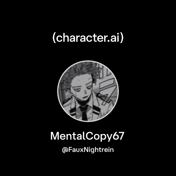 MentalCopy67 (@FauxNightrein) | character.ai | AI Chat, Reimagined–Your ...
