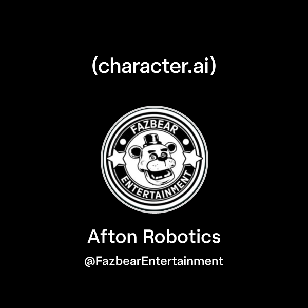 Afton Robotics (@FazbearEntertainment) | character.ai | AI Chat ...