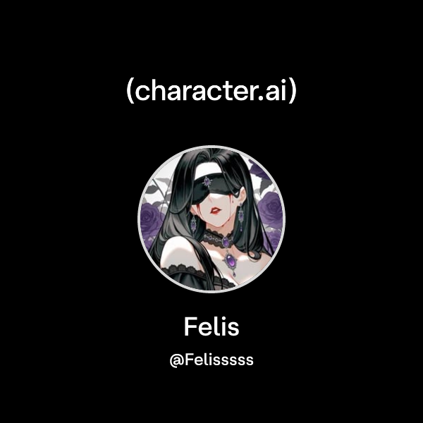 Felis (@Felisssss) | character.ai | AI Chat, Reimagined–Your Words ...