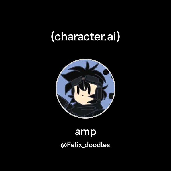 amp (@Felix_doodles) | character.ai | Personalized AI for every moment ...