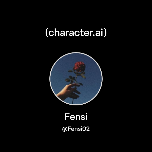 Fensi (@Fensi02) | character.ai | AI Chat, Reimagined–Your Words. Your ...