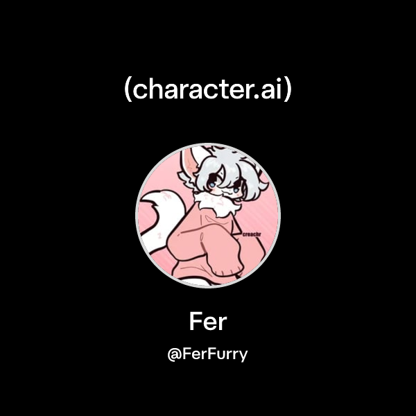 Fer (@FerFurry) | character.ai | Personalized AI for every moment of ...