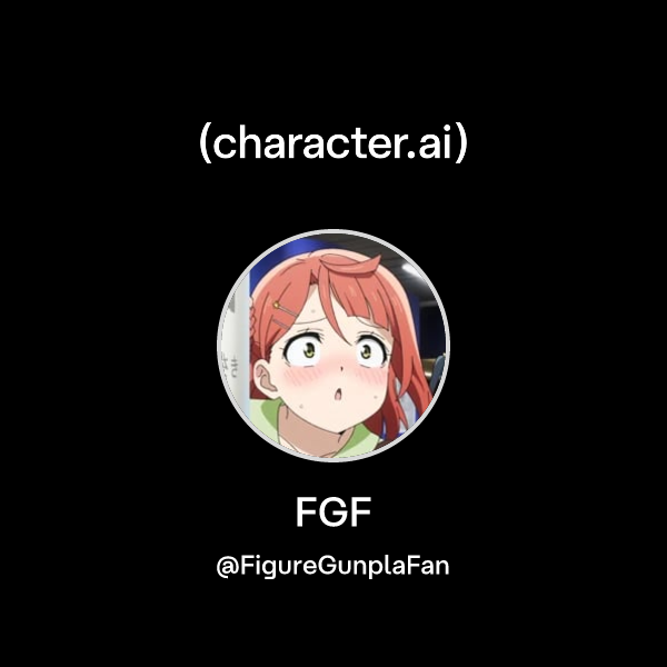FGF (@FigureGunplaFan) | character.ai | Personalized AI for every ...