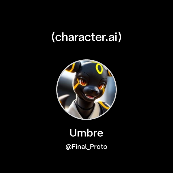 Umbre (@Final_Proto) | character.ai | AI Chat, Reimagined–Your Words ...