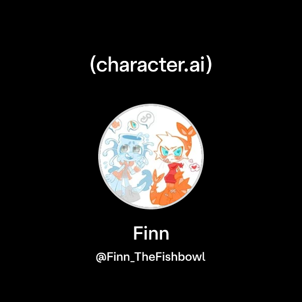 Finn (@Finn_TheFishbowl) | character.ai | AI Chat, Reimagined–Your ...