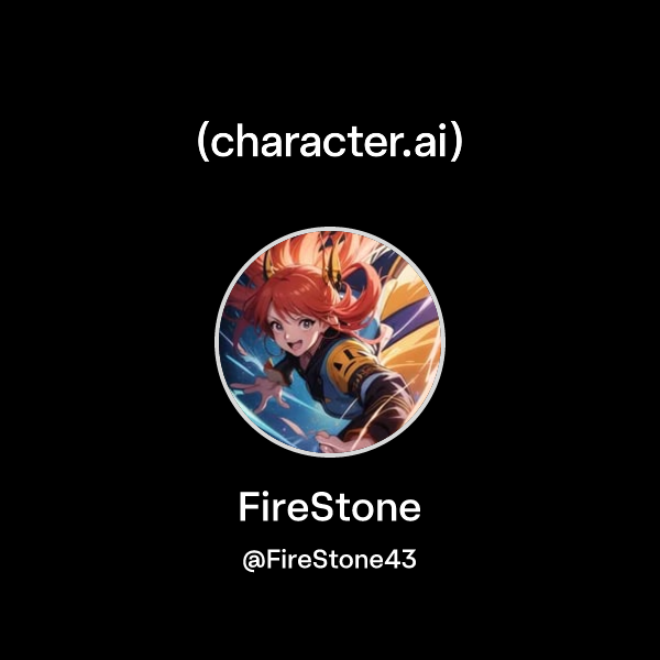 FireStone (@FireStone43) | character.ai | AI Chat, Reimagined–Your Words. Your World.