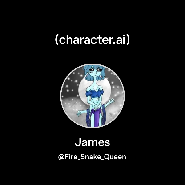 James (@Fire_Snake_Queen) | character.ai | AI Chat, Reimagined–Your ...
