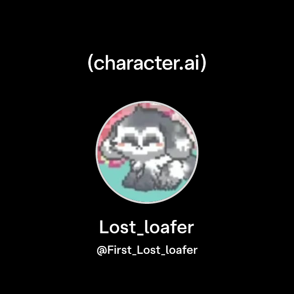 Lost_loafer (@First_Lost_loafer) | character.ai | AI Chat, Reimagined ...