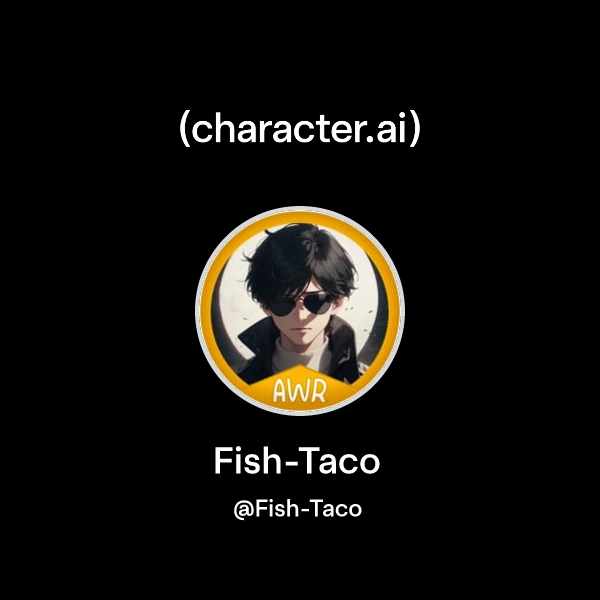 Fish-Taco (@Fish-Taco) | character.ai | AI Chat, Reimagined–Your Words ...
