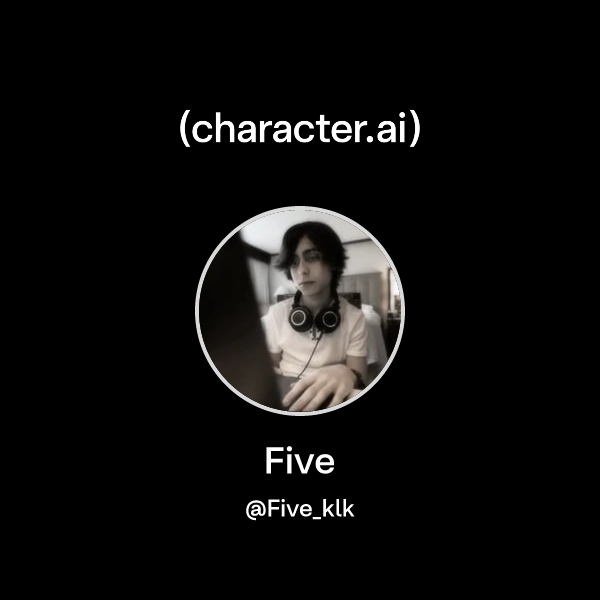 Five (@Five_klk) | character.ai | AI Chat, Reimagined–Your Words. Your ...