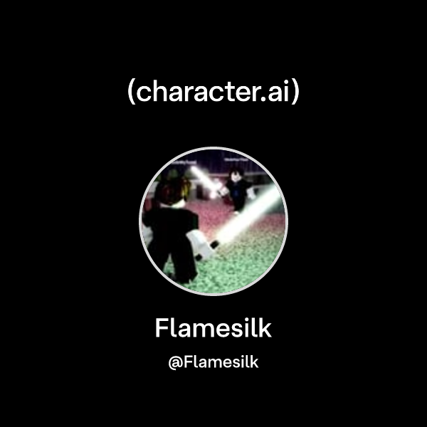 Flamesilk (@Flamesilk) | character.ai | AI Chat, Reimagined–Your Words ...