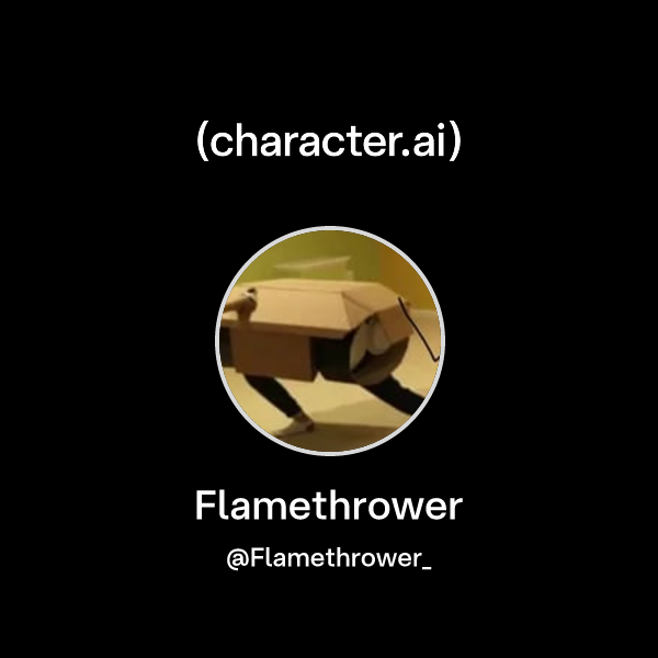 Flamethrower (@Flamethrower_) | character.ai | AI Chat, Reimagined–Your ...