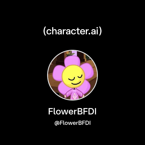 FlowerBFDI (@FlowerBFDI) | character.ai | Personalized AI for every ...