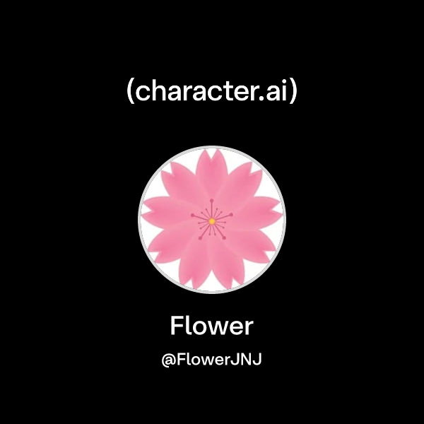 Flower (@FlowerJNJ) | character.ai | AI Chat, Reimagined–Your Words ...