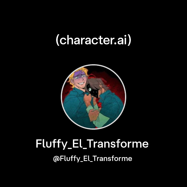 Fluffy_El_Transforme (@Fluffy_El_Transforme) | character.ai | AI Chat ...